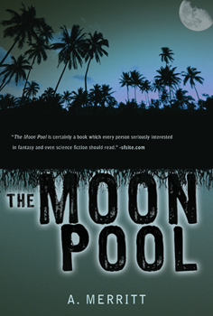 A. Merritt’s The Moon Pool | Skulls in the Stars